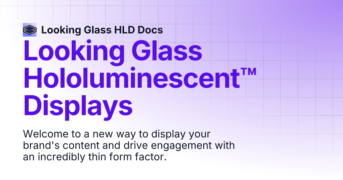 Looking Glass Hololuminescent™ Displays | Looking Glass HLD Docs
